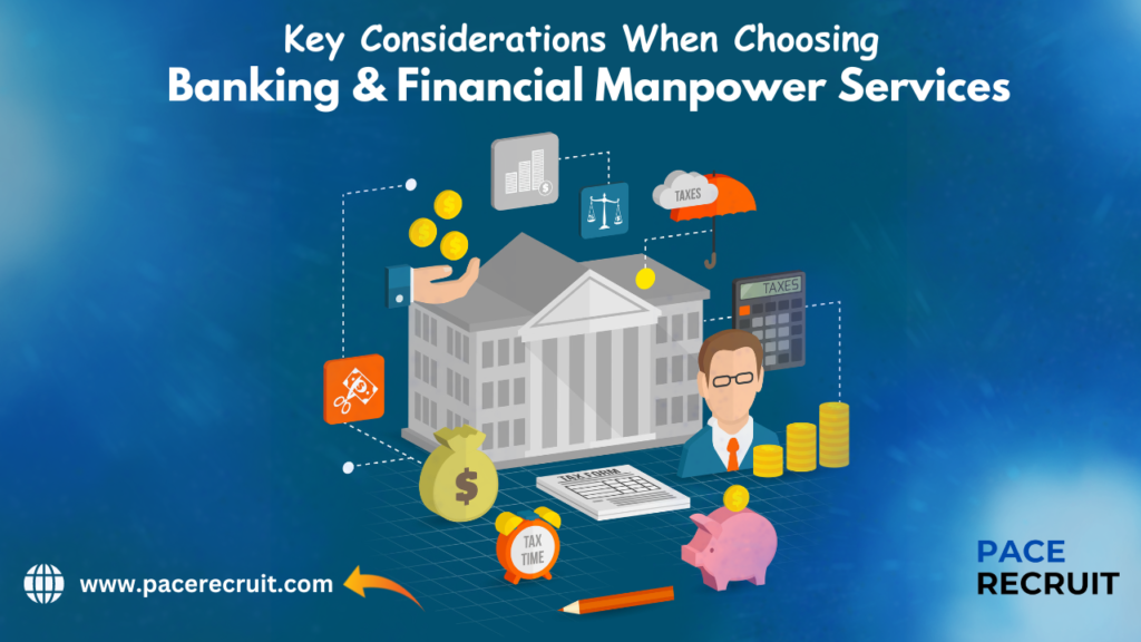 Choosing Top Banking and Financial Manpower Services: Key Tips