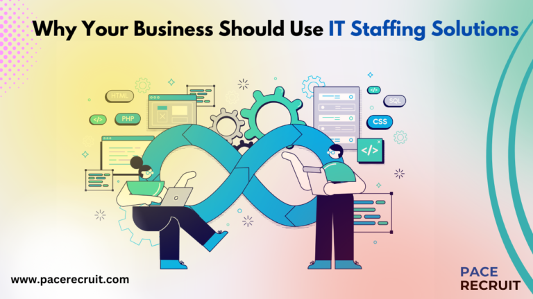 Why Your Business Should Use IT Staffing Solutions