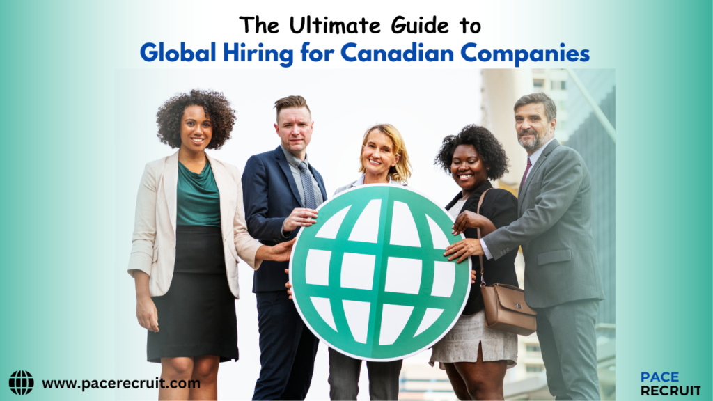 The Ultimate Guide to Global Hiring for Canadian Companies
