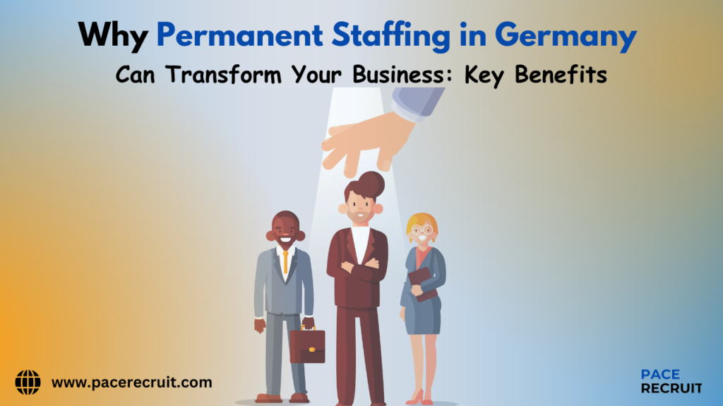Why Permanent Staffing in Germany Can Transform Your Business