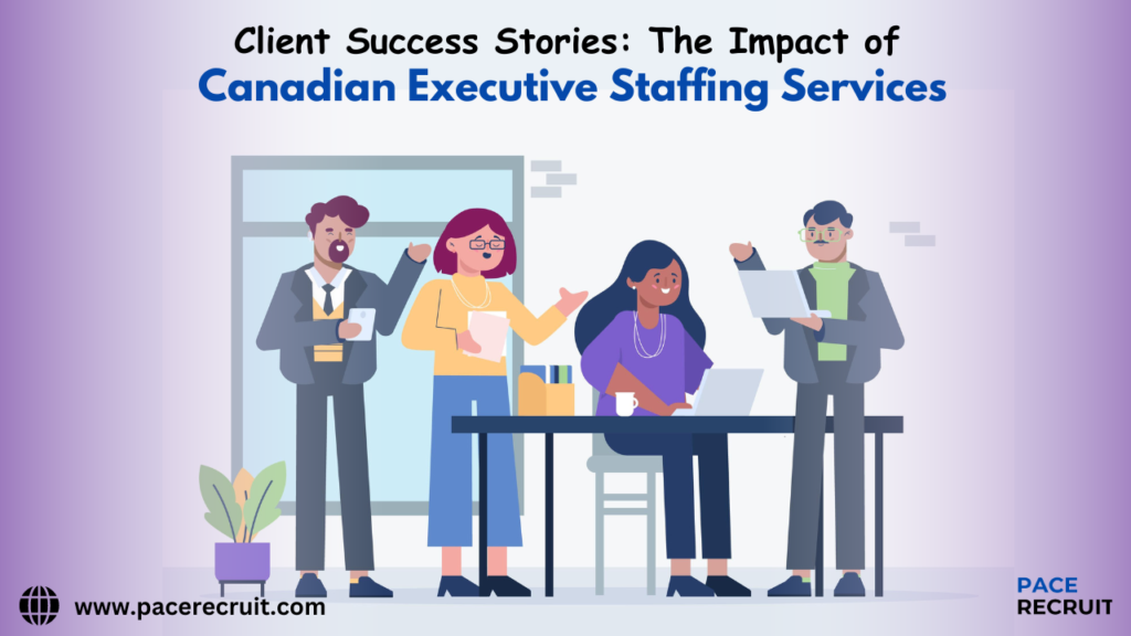 Success Stories of Canadian Executive Staffing Services