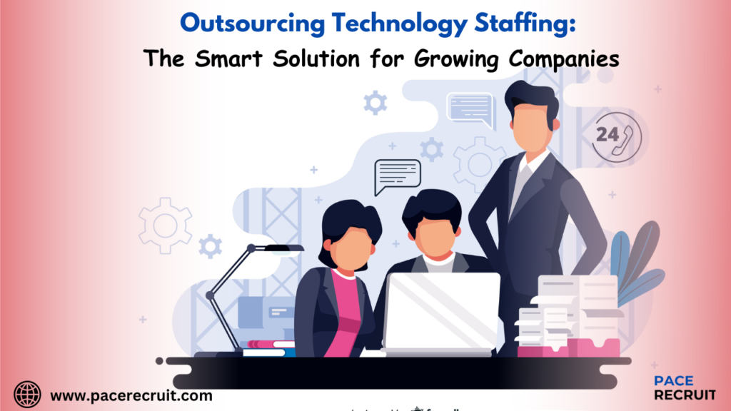 Outsourcing Technology Staffing: Guide for Growing Companies