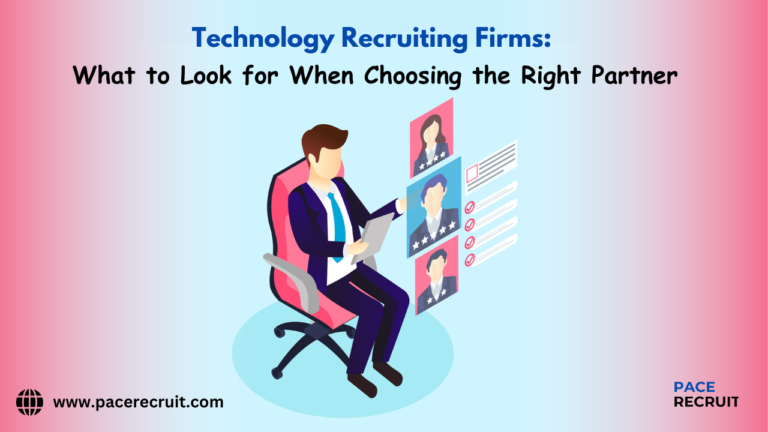 Choosing Right Technology Recruiting Firms: Key Considerations