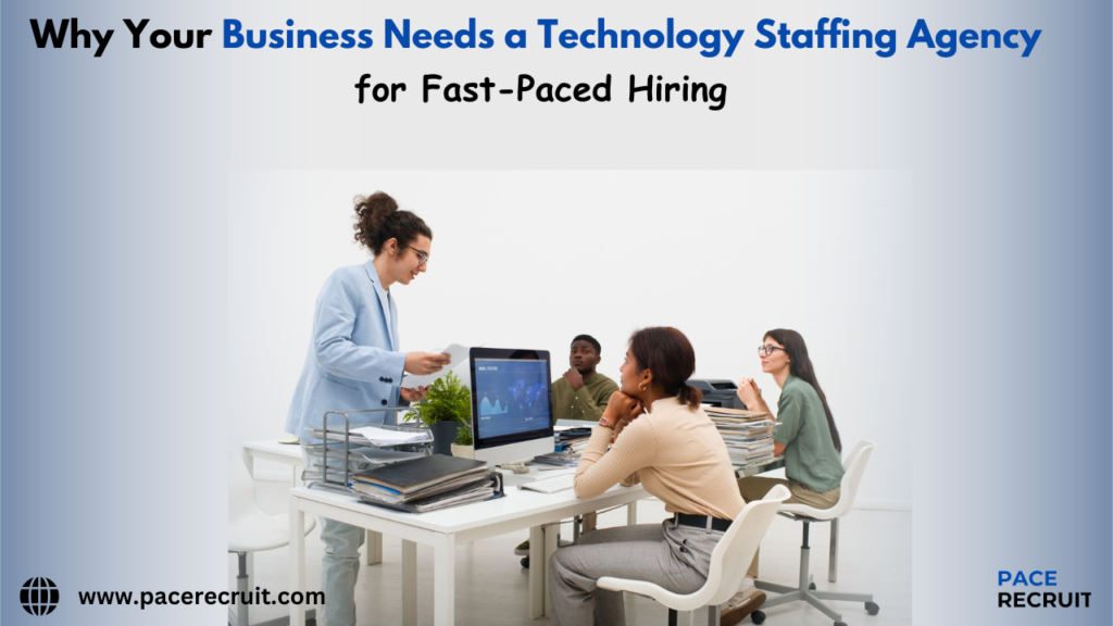 Why Partner with a Technology Staffing Agency for Fast Hiring