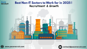 Best Non-IT Sectors to Work for in 2025 | Recruitment & Growth